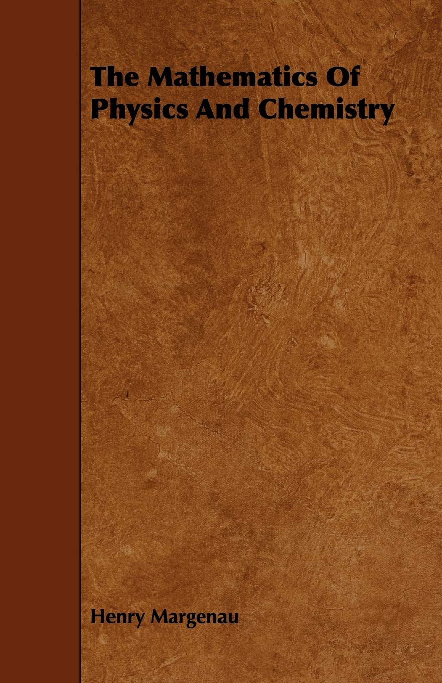 The Mathematics of Physics and Chemistry: Margenau, Henry ...