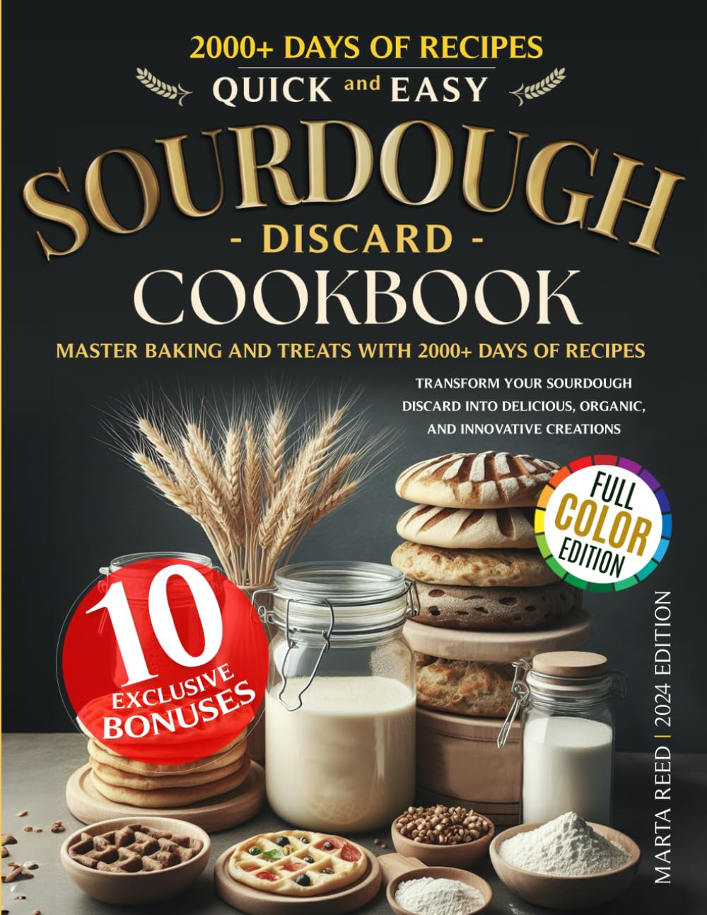 QUICK AND EASY SOURDOUGH DISCARD COOKBOOK: Master Baking and Treats ...