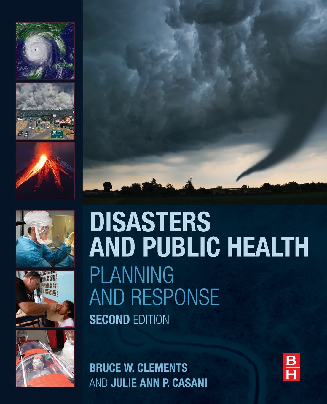 Disasters and Public Health: Planning and Response: Clements MPH, Bruce ...