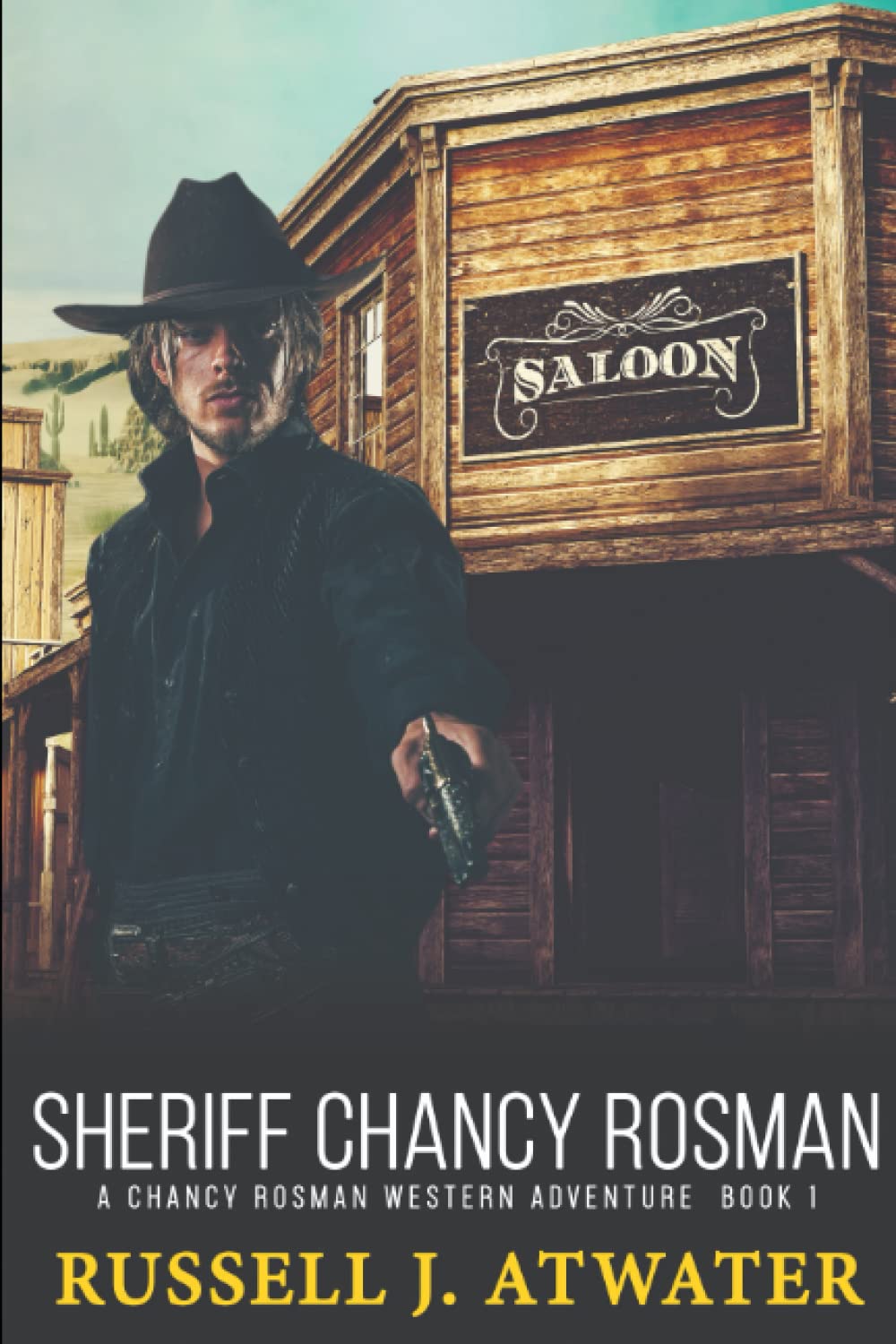 Sheriff Chancy Rosman: A Chancy Rosman Western Adventure - Book 1 ...