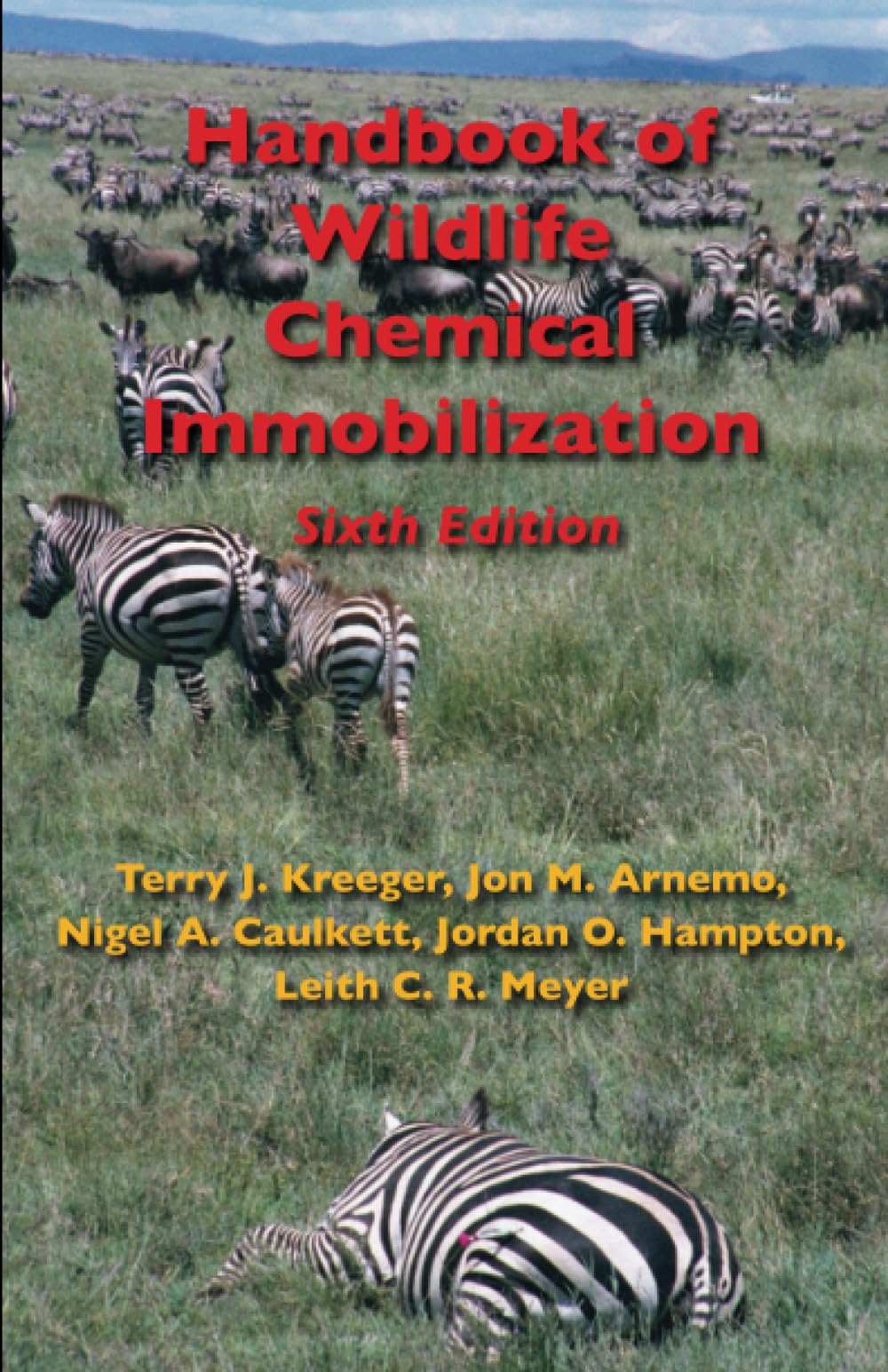 Handbook of Wildlife Chemical Immobilization, 6th Edition: Kreeger ...