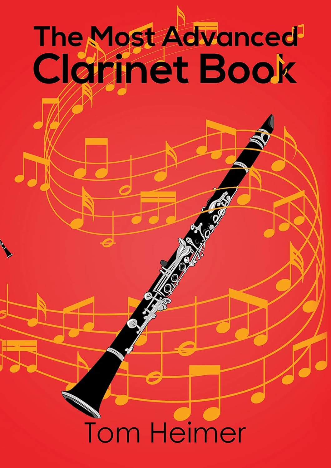 Amazon.com: The Most Advanced Clarinet Book: 9781788785402: Heimer, Tom ...