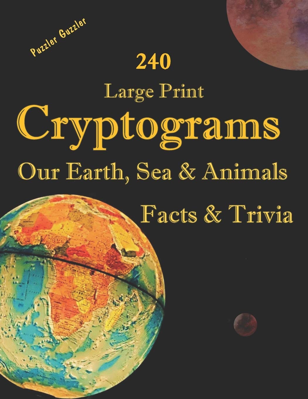 240 Large Print Cryptograms Our Earth, Sea & Animals Facts & Trivia ...