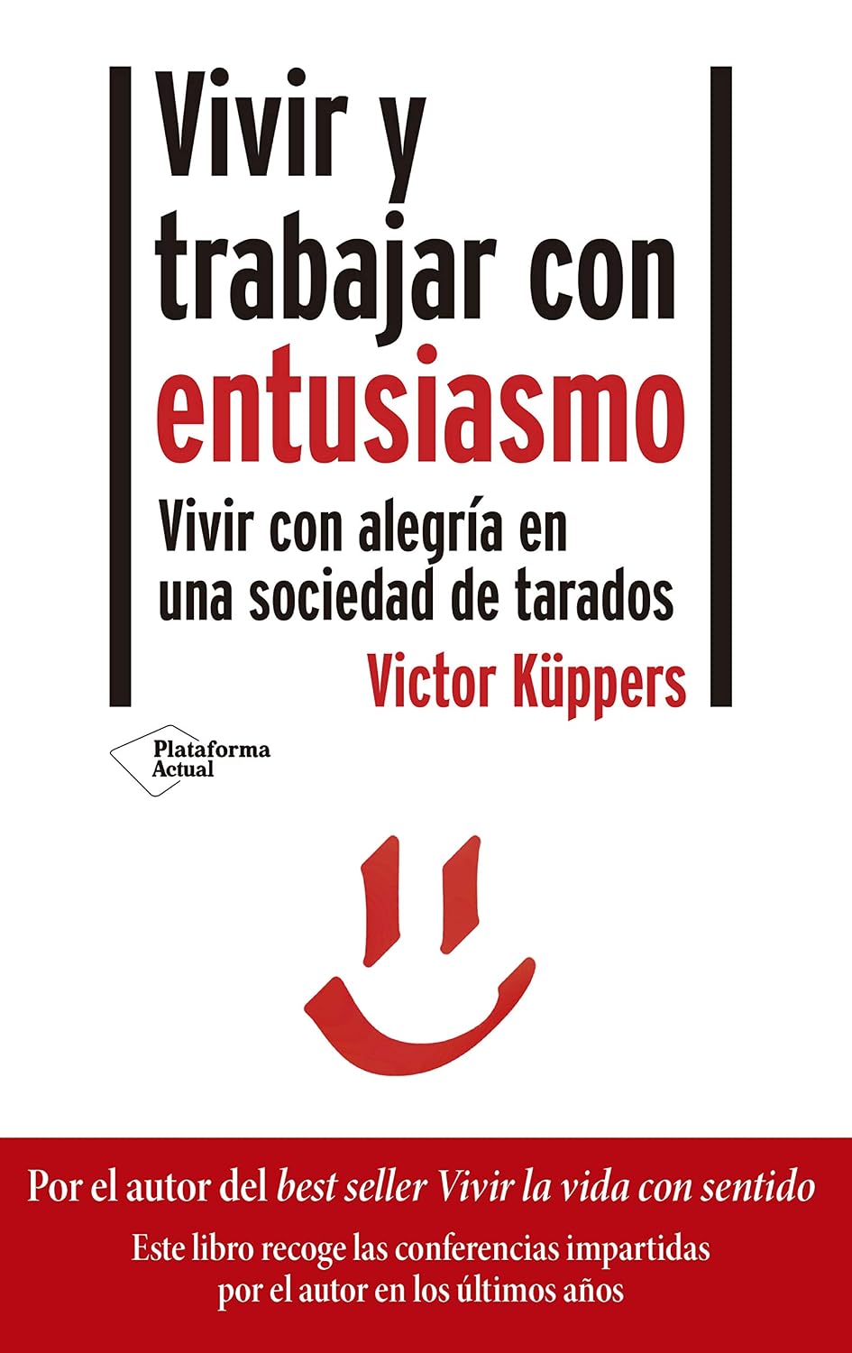 Amazon.com: Vivir y trabajar con entusiasmo: Vivir con alegría en una ...