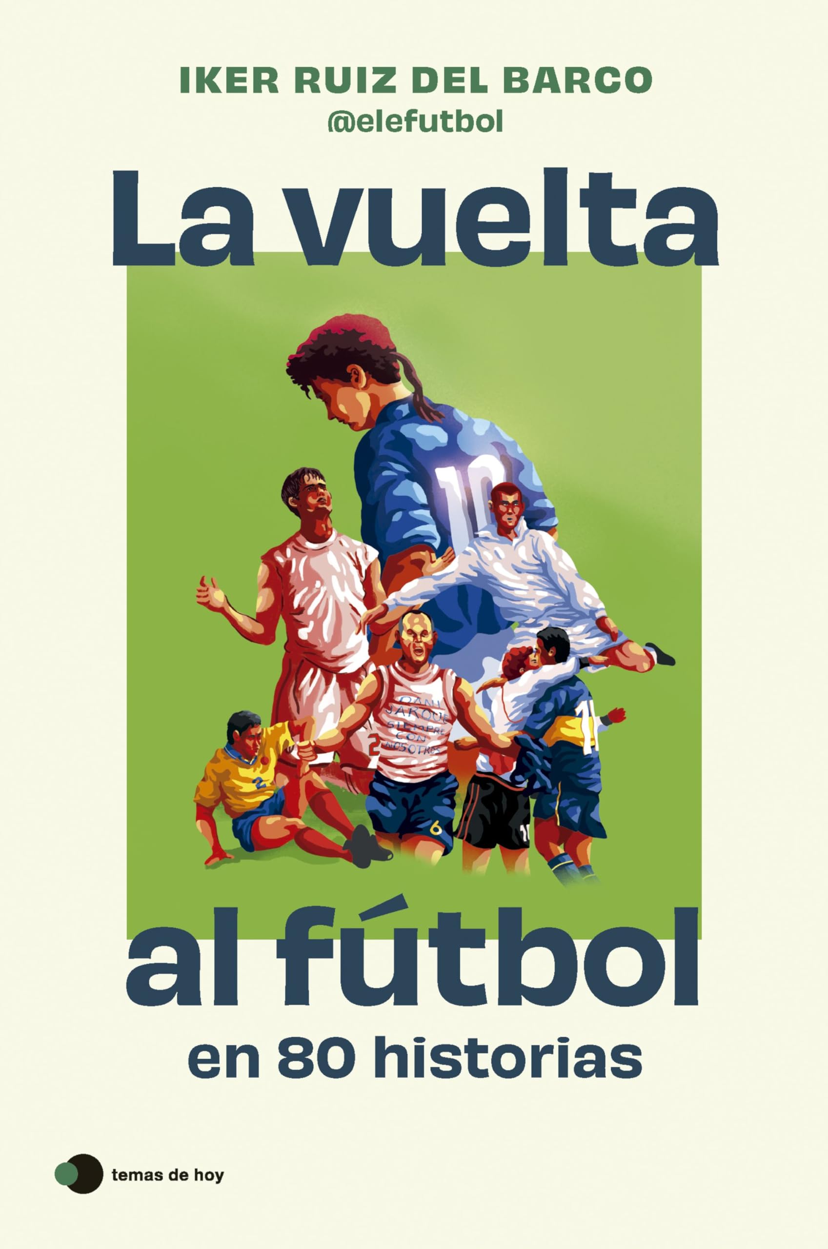La vuelta al fútbol en 80 historias : Ruiz del Barco, Iker: Amazon.com ...
