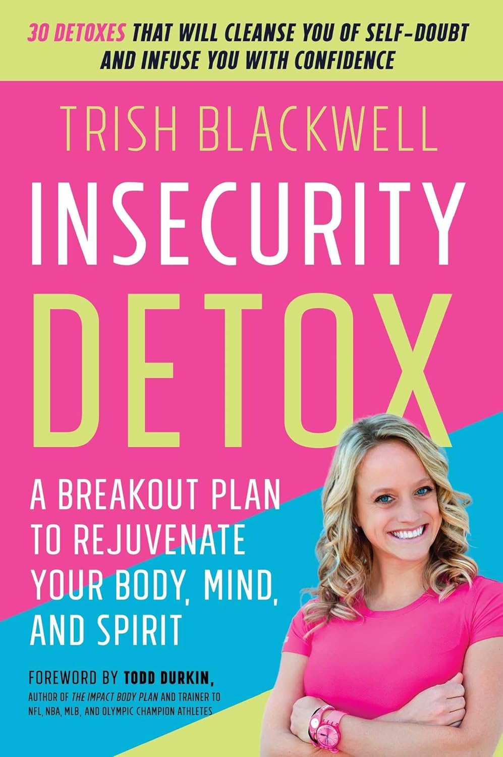 Insecurity Detox: A Breakout Plan to Rejuvenate Your Body, Mind, and ...