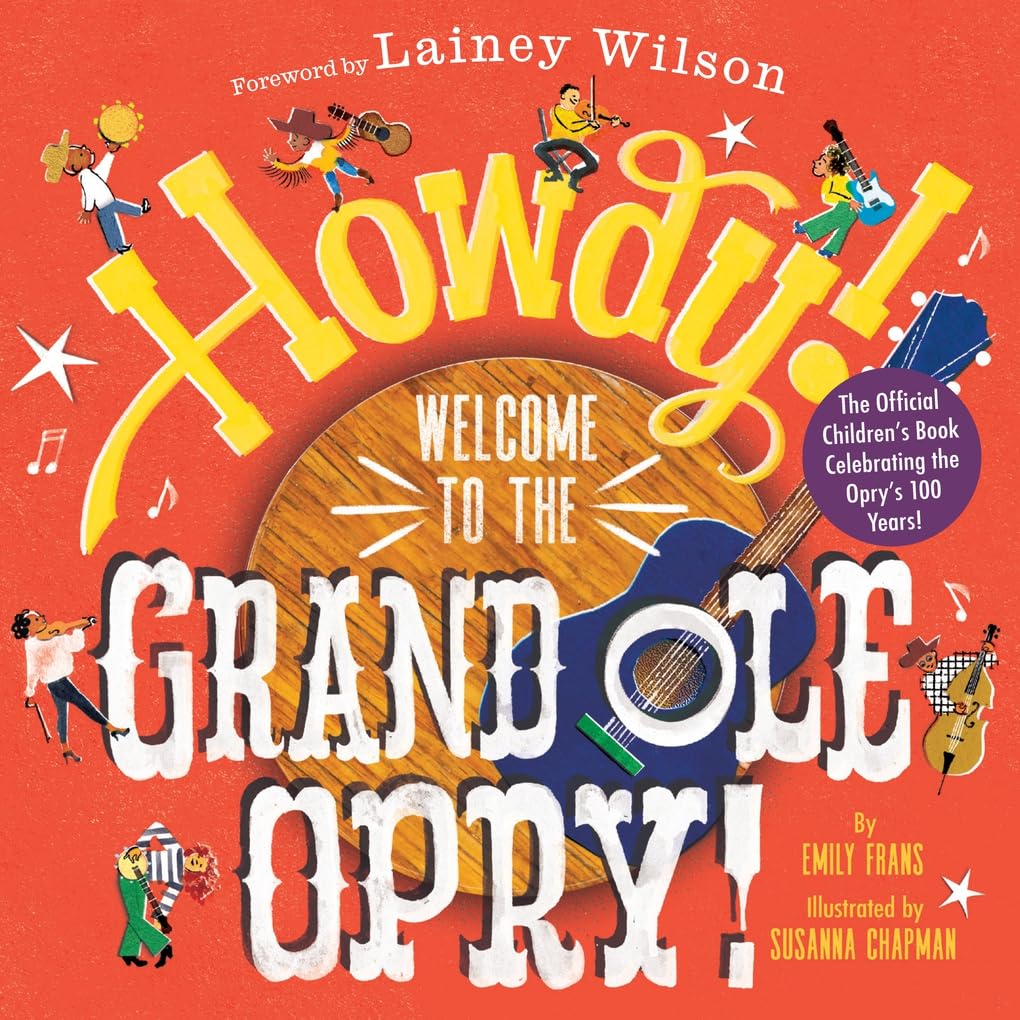 Howdy! Welcome to the Grand Ole Opry!: A Picture Book: Frans, Emily ...