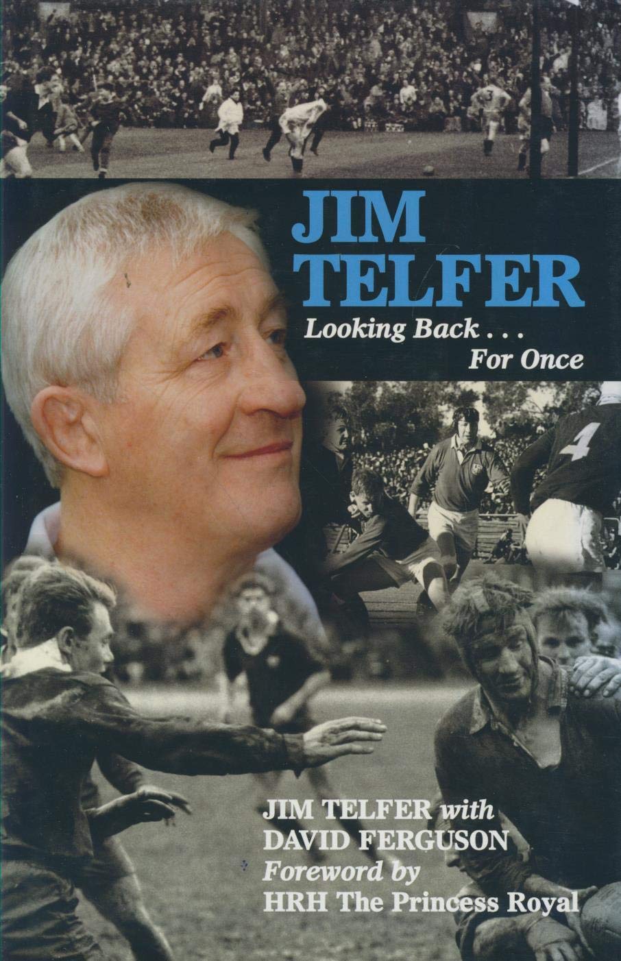 Jim Telfer: Looking Back . . . For Once: Amazon.co.uk: Ferguson, David ...
