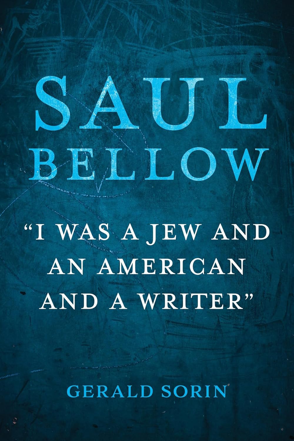 Amazon.com: Saul Bellow: "I Was a Jew and an American and a Writer ...