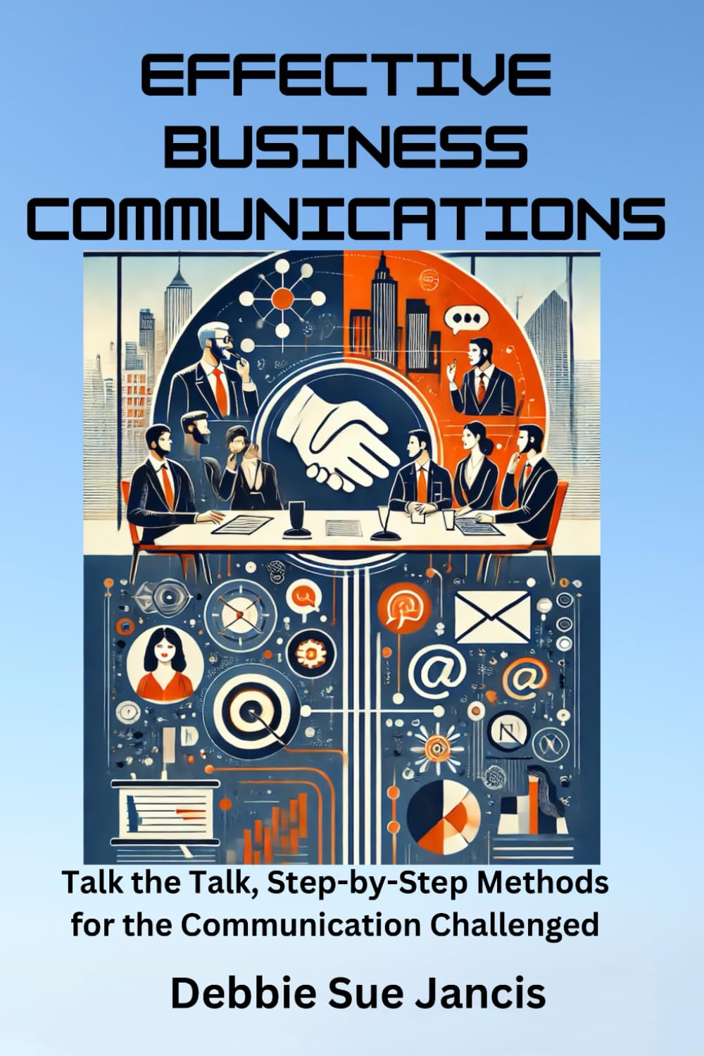 Amazon.com: Effective Business Communications: Talk the Talk, Step-by ...