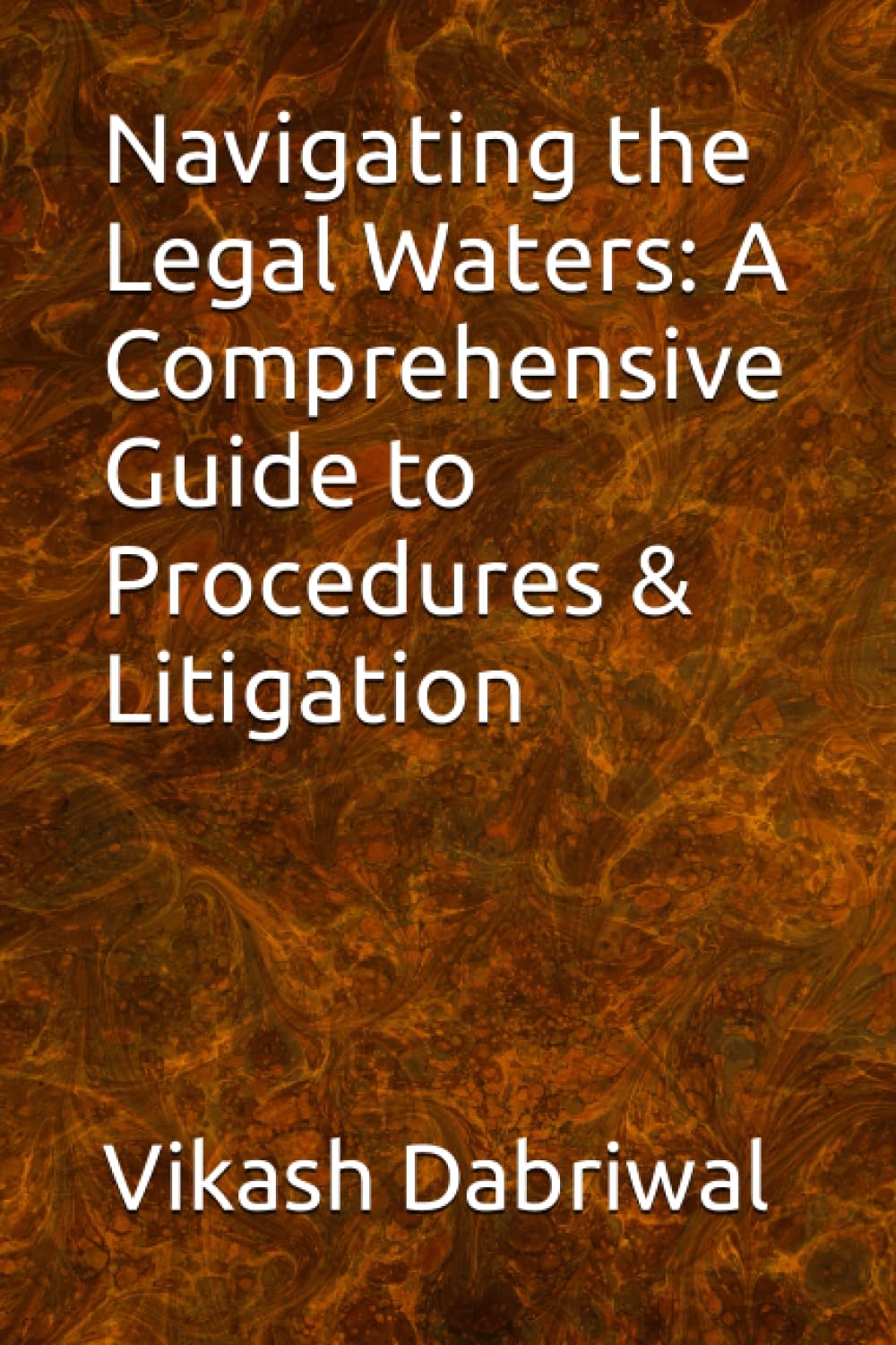 Navigating the Legal Waters: A Comprehensive Guide to Procedures ...