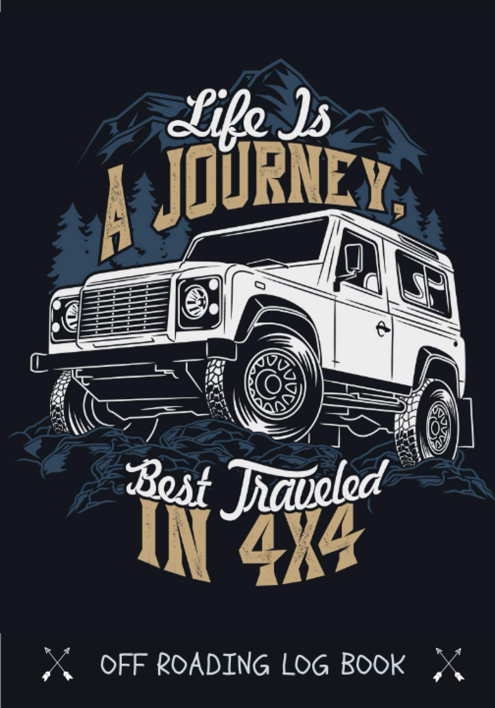 Buy Off Roading Log Book: Off Roads Journal for 4x4 Road Trip| Keep ...
