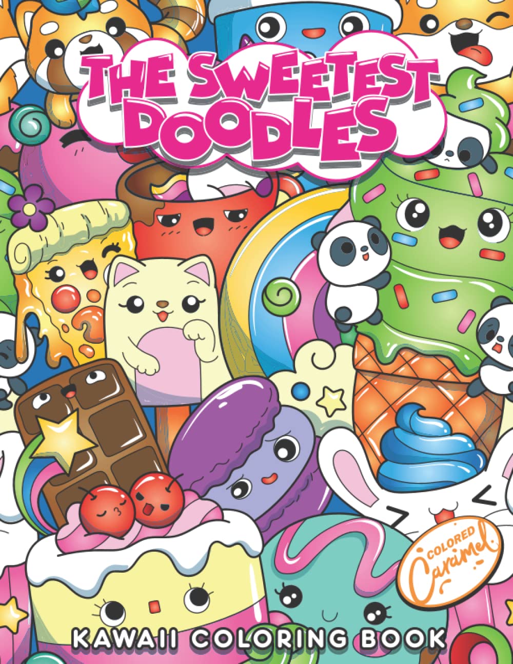 The Sweetest Doodles Kawaii Coloring Book: Caramel, Colored ...