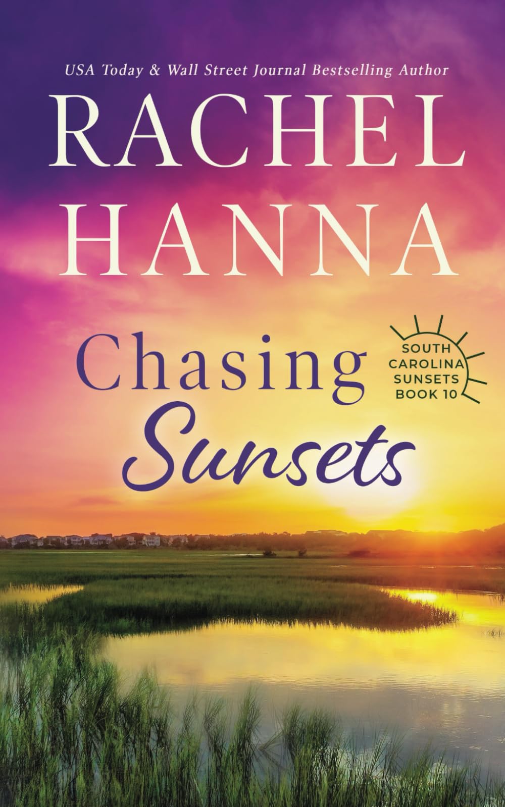 Chasing Sunsets (South Carolina Sunsets): Hanna, Rachel: 9781953334671 ...