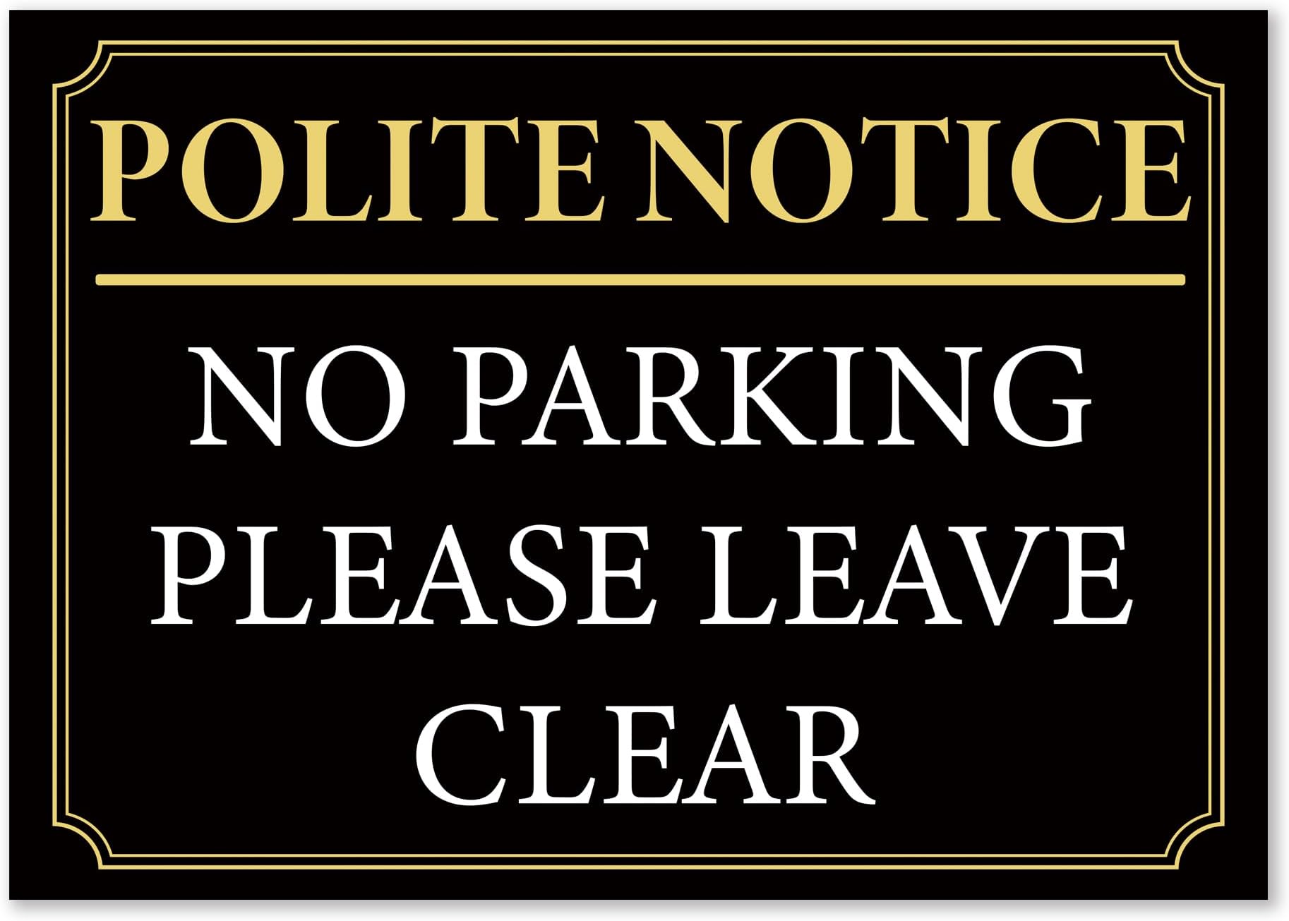 Black And Gold ‘POLITE NOTICE’ and 'No Parking Please Leave Clear ...