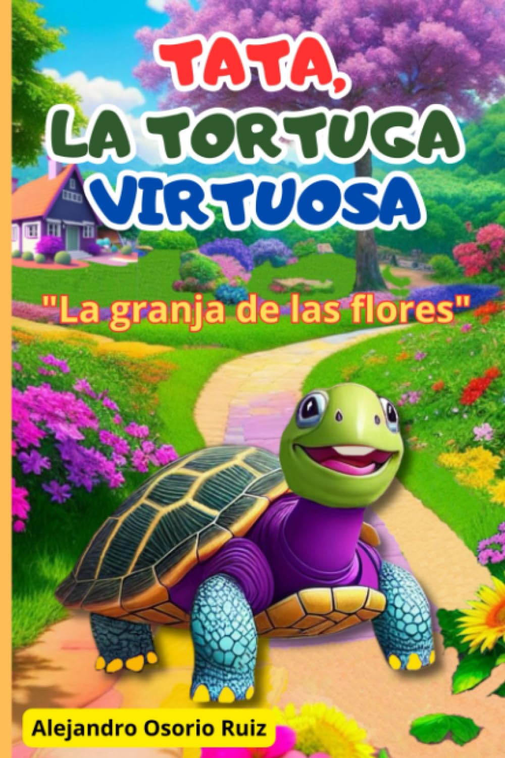 TATA, LA TORTUGA VIRTUOSA: LA GRANJA DE LAS FLORES (Spanish Edition ...