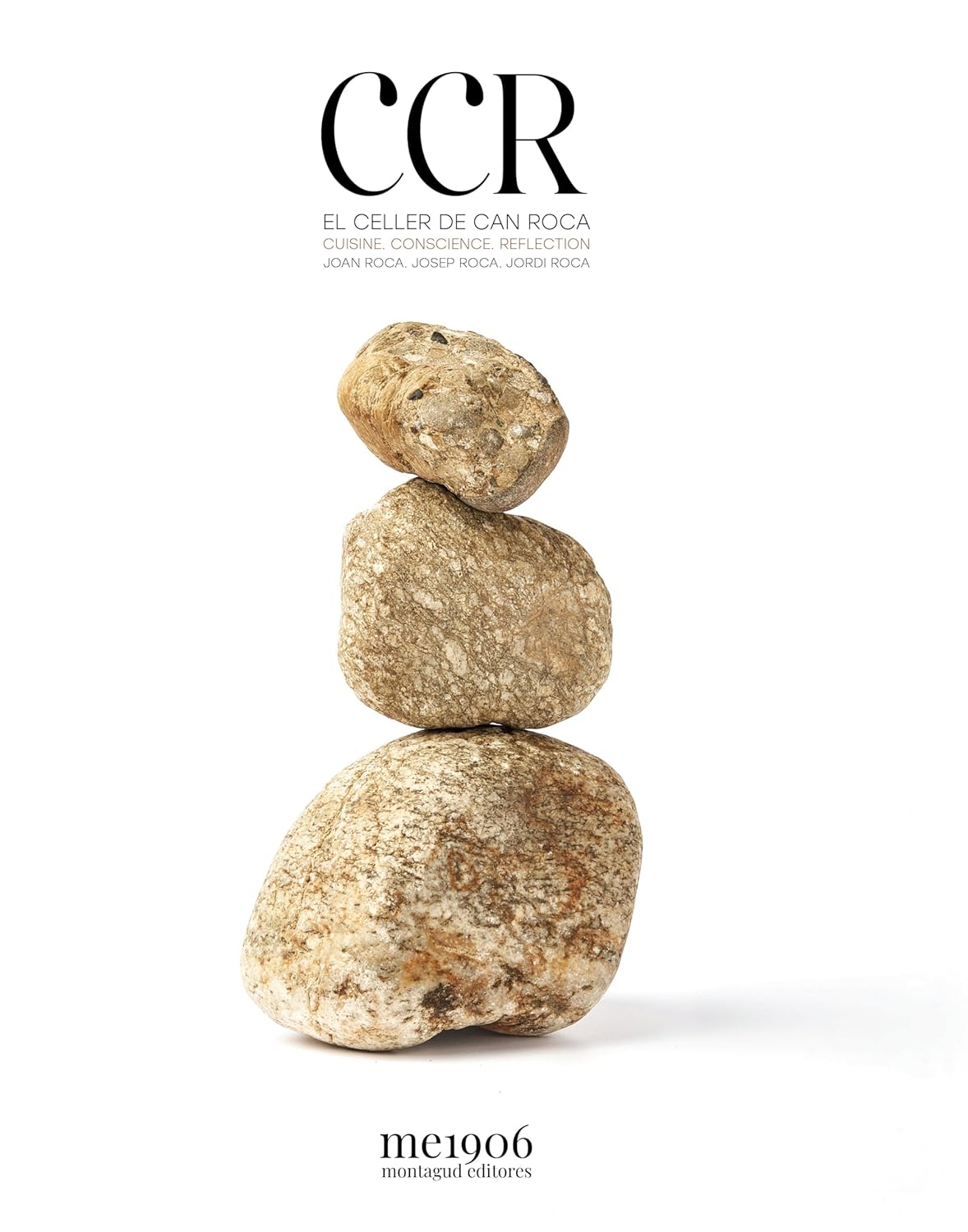 El Celler de Can Roca CCR: Roca, Joan, Roca, Josep, Roca, Jordi, Ponce ...