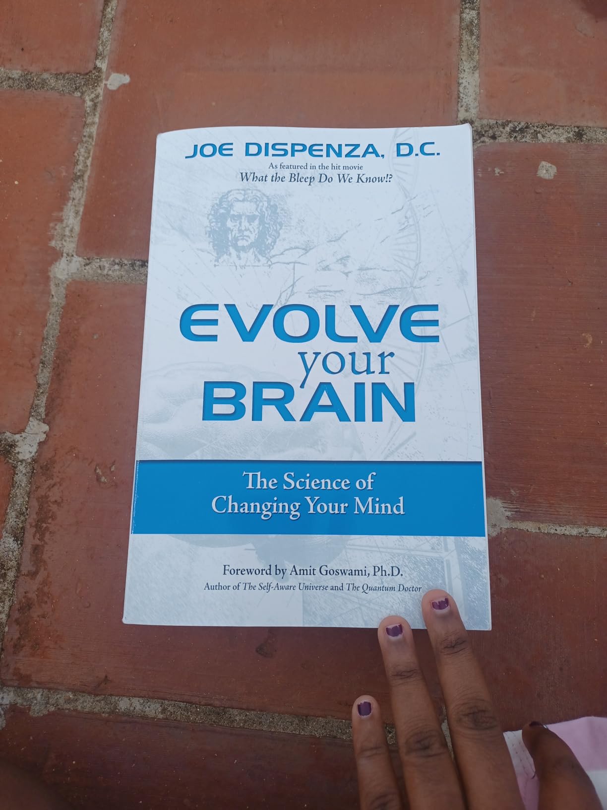 Evolve Your Brain: The Science of Changing Your Mind : Dispenza DC, Joe ...