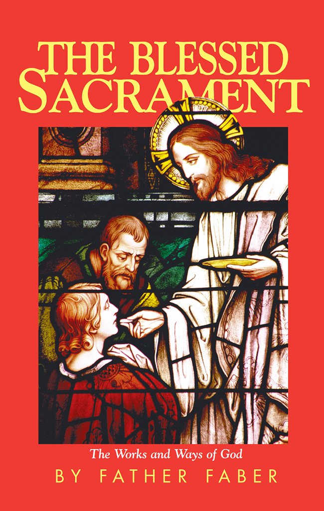 The Blessed Sacrament - Kindle edition by Faber, Rev. Fr. Frederick ...