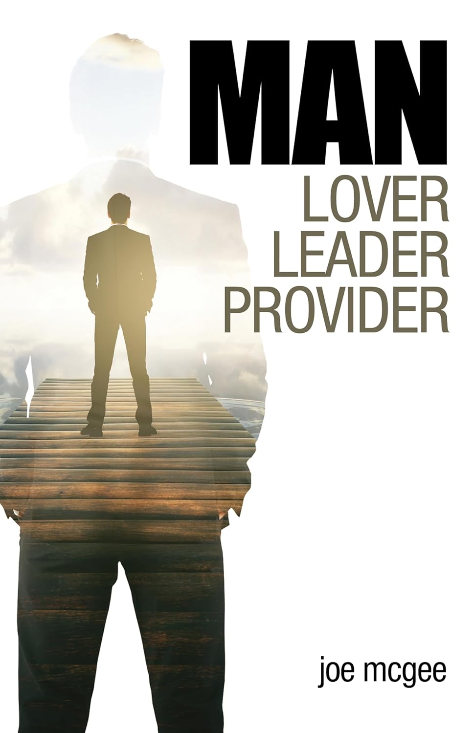 Man: Lover, Leader, Provider (Joe McGee's Toolkit) - Kindle edition by ...