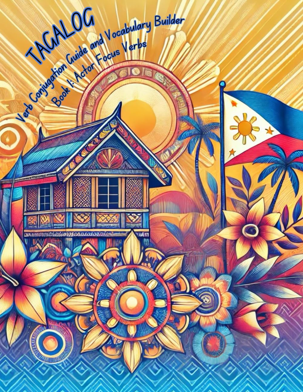 Tagalog Verb Conjugation Guide and Vocabulary Builder Book 1: Actor ...