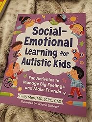 Social-Emotional Learning for Autistic Kids: Fun Activities to Manage ...