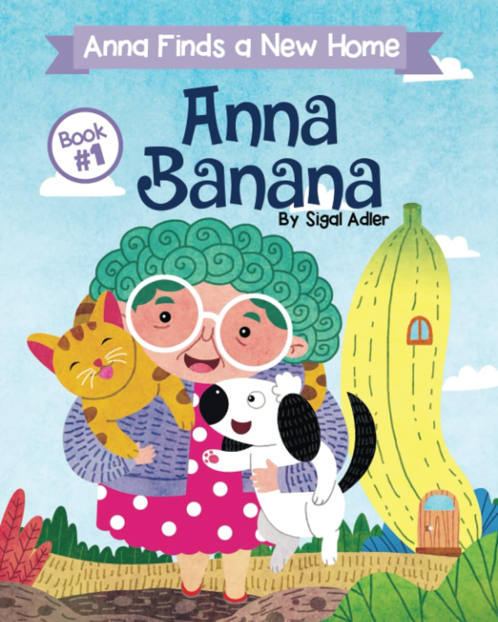 ANNA BANANA - Anna finds a new home: Bedtime book for beginner reader ...
