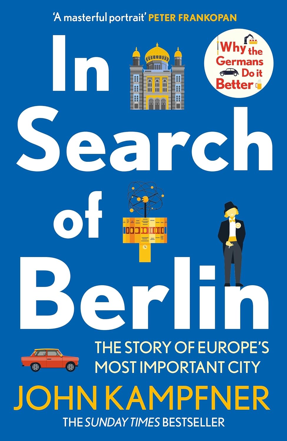 In Search Of Berlin: The Story of Europe's Most Important City: Amazon ...