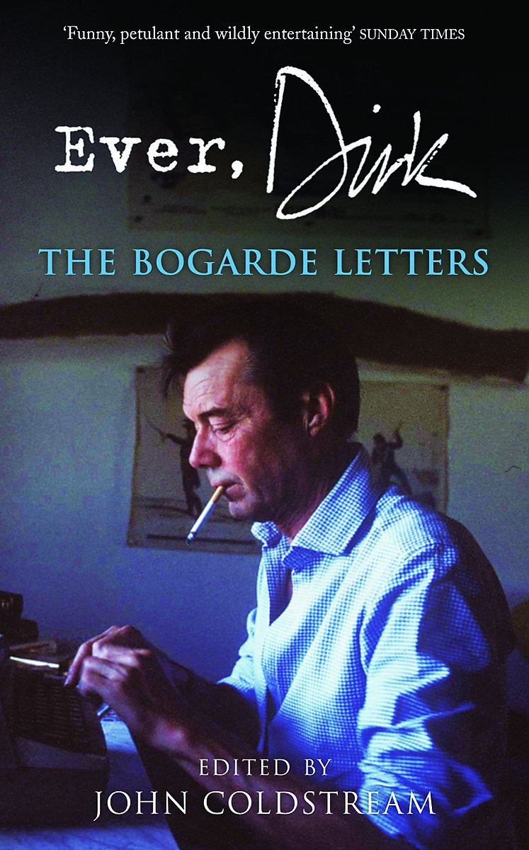 Amazon.com: Ever, Dirk: The Bogarde Letters: 9780753825891: Coldstream ...