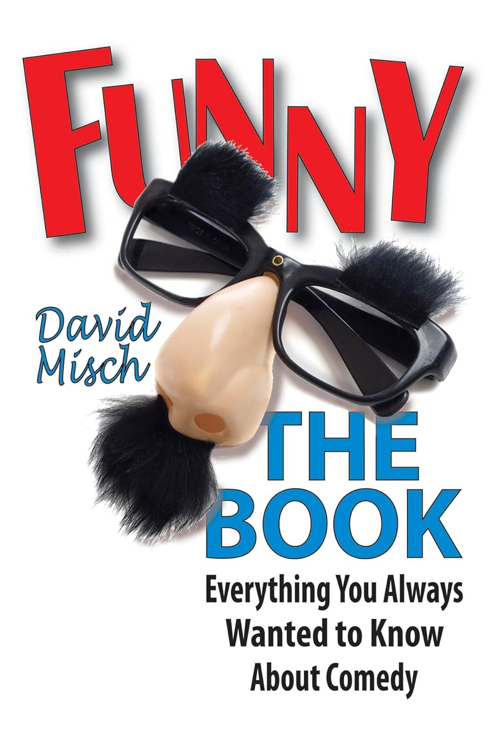 Funny: The Book: Everything You Always Wanted to Know About Comedy ...