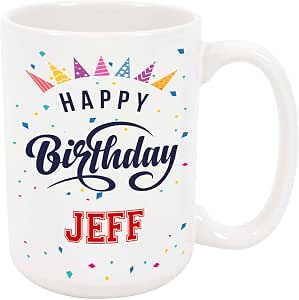 Amazon.com: Happy Birthday Jeff Coffee Mug - Personalized Ceramic Cup ...