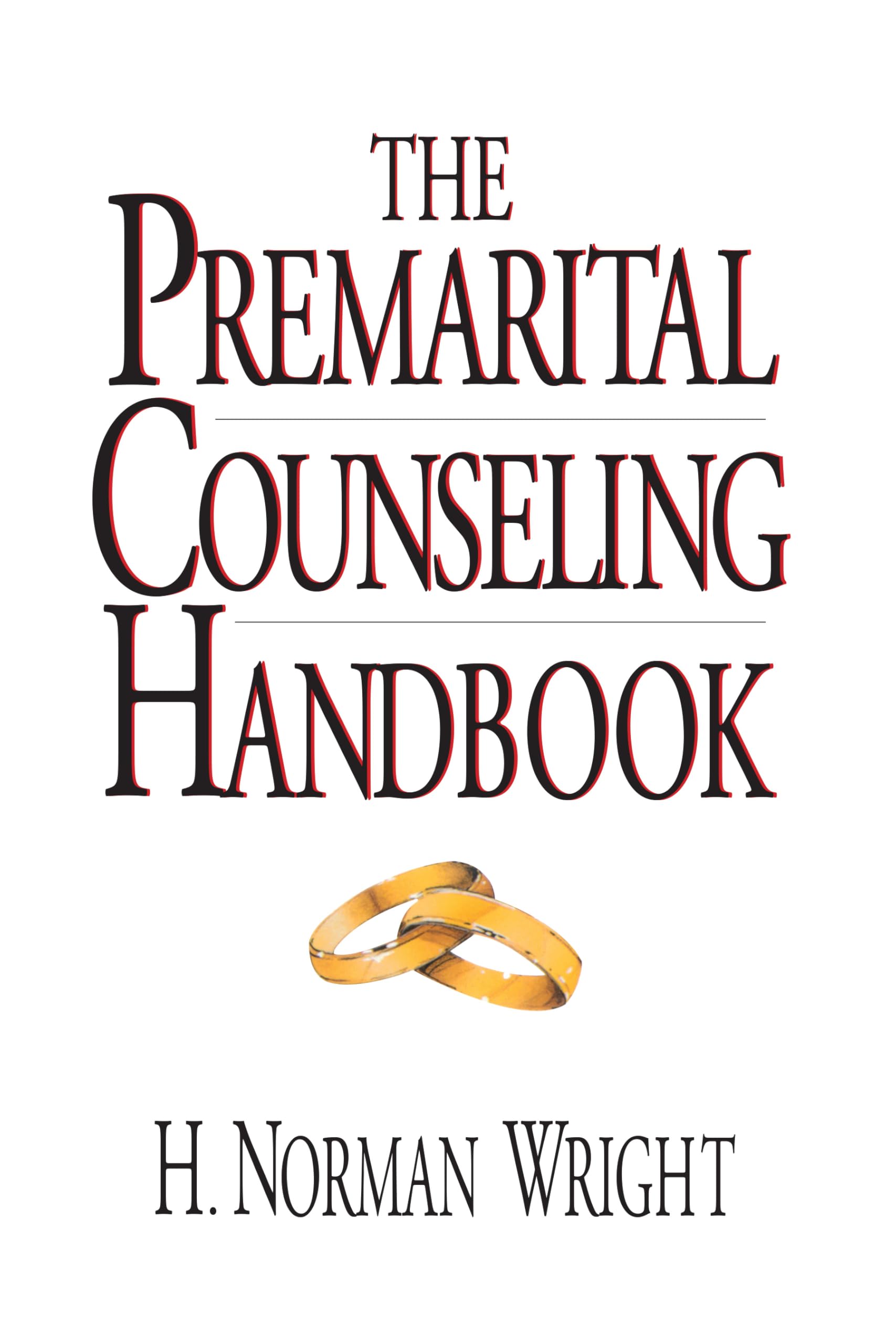 The Premarital Counseling Handbook: Wright, H. Norman: 9780802435750 ...