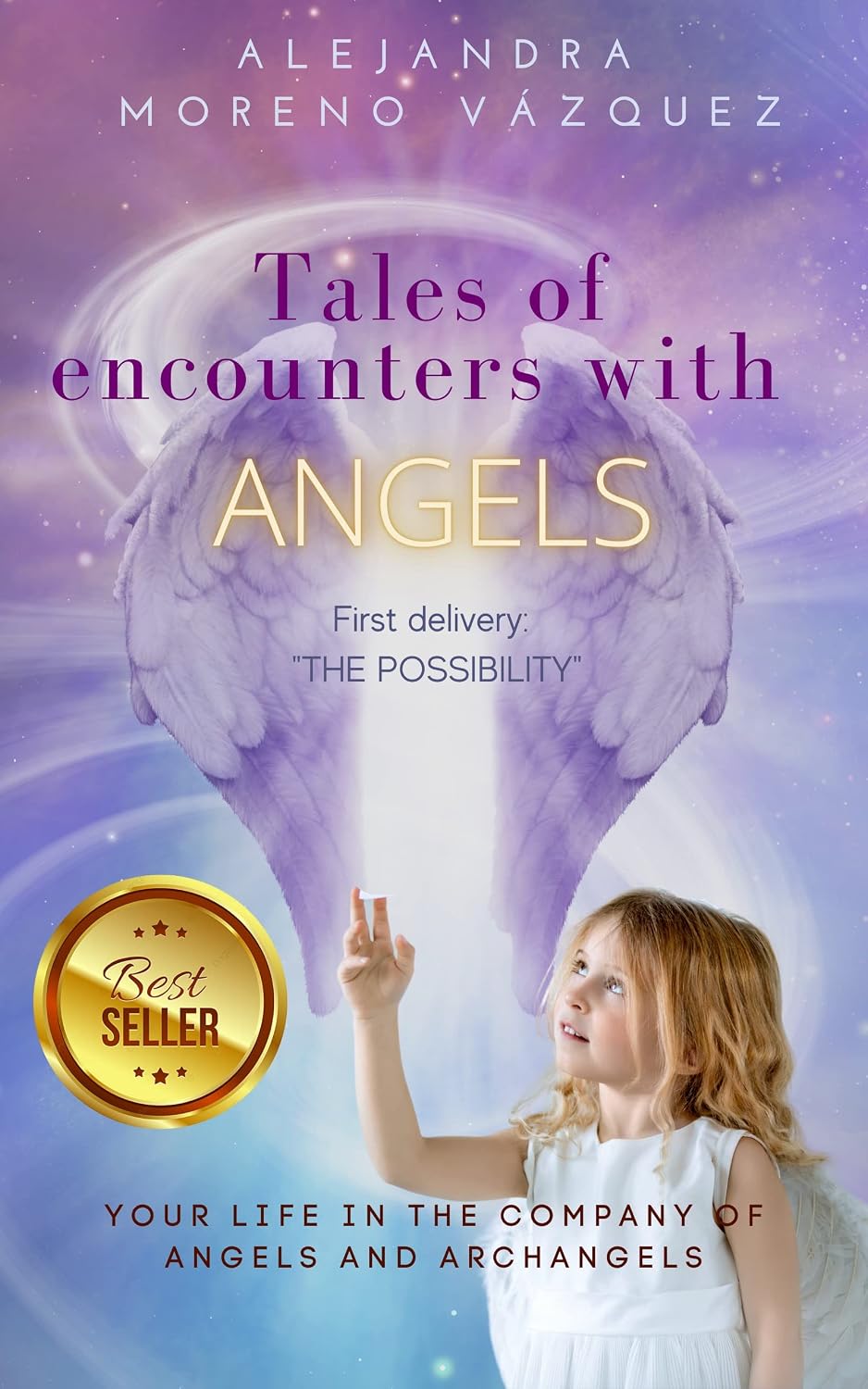 TALES OF ENCOUNTERS WITH ANGELS: THE POSSIBILITY OF LIVING A WONDERFUL ...