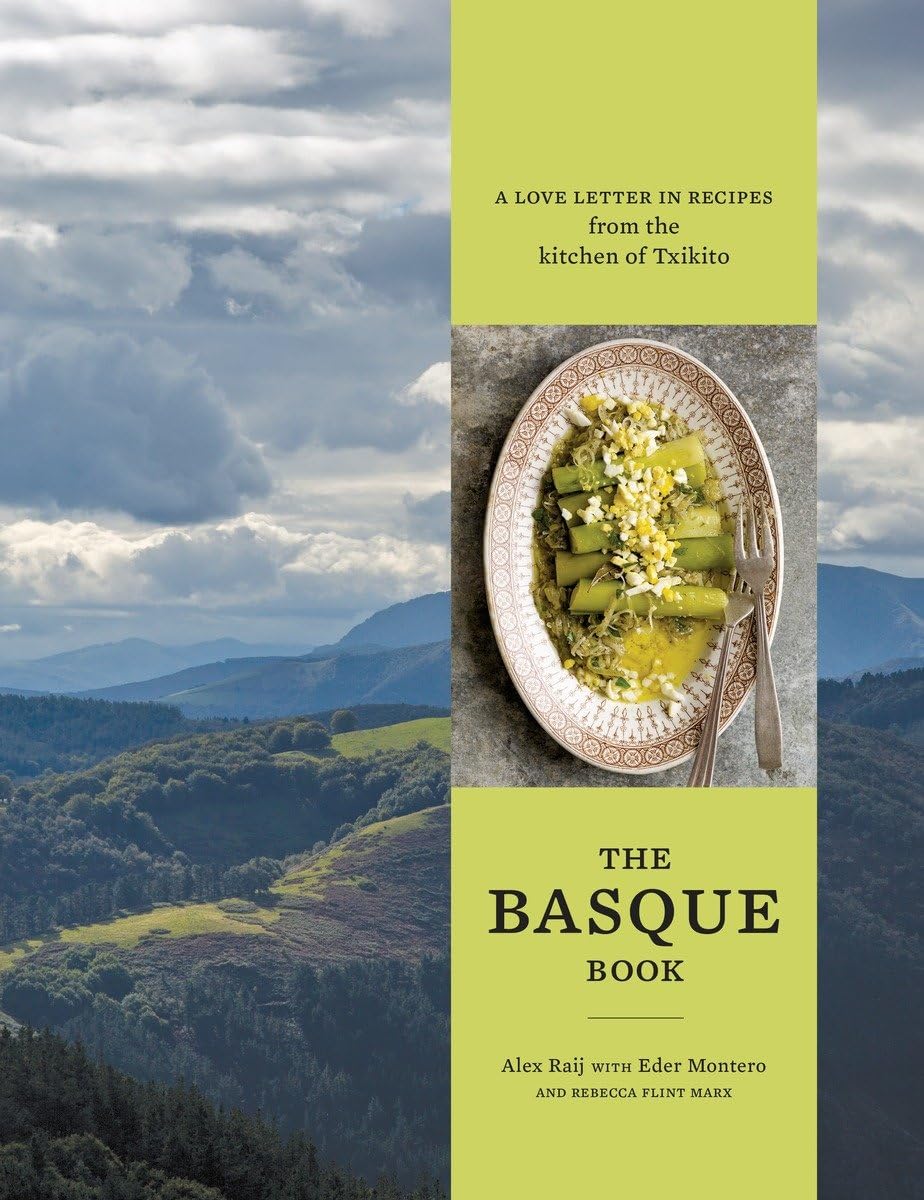 The Basque Book: A Love Letter in Recipes from the Kitchen of Txikito ...