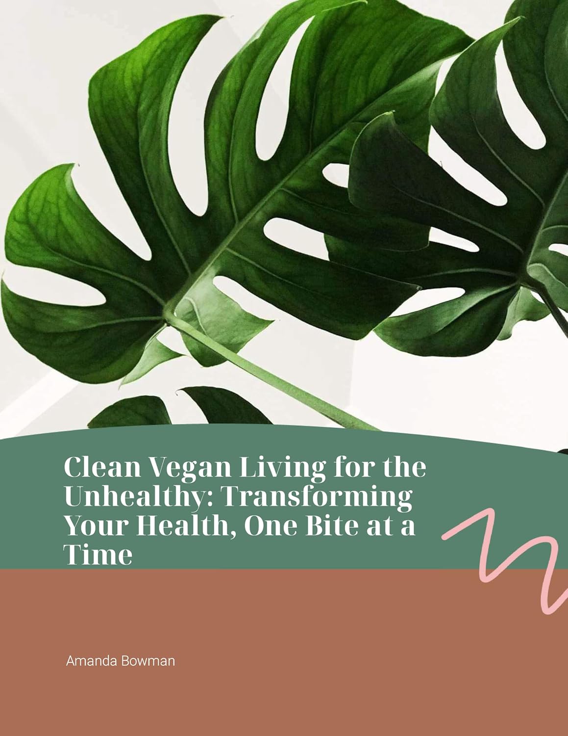 Amazon.com: Clean Vegan Living For The Unhealthy: Transforming Your ...