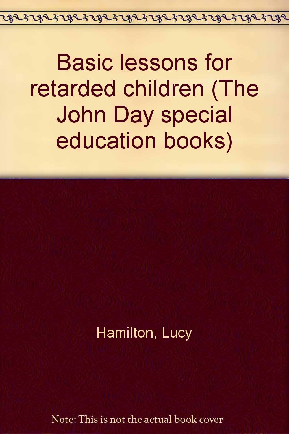 Basic lessons for retarded children (The John Day special education ...