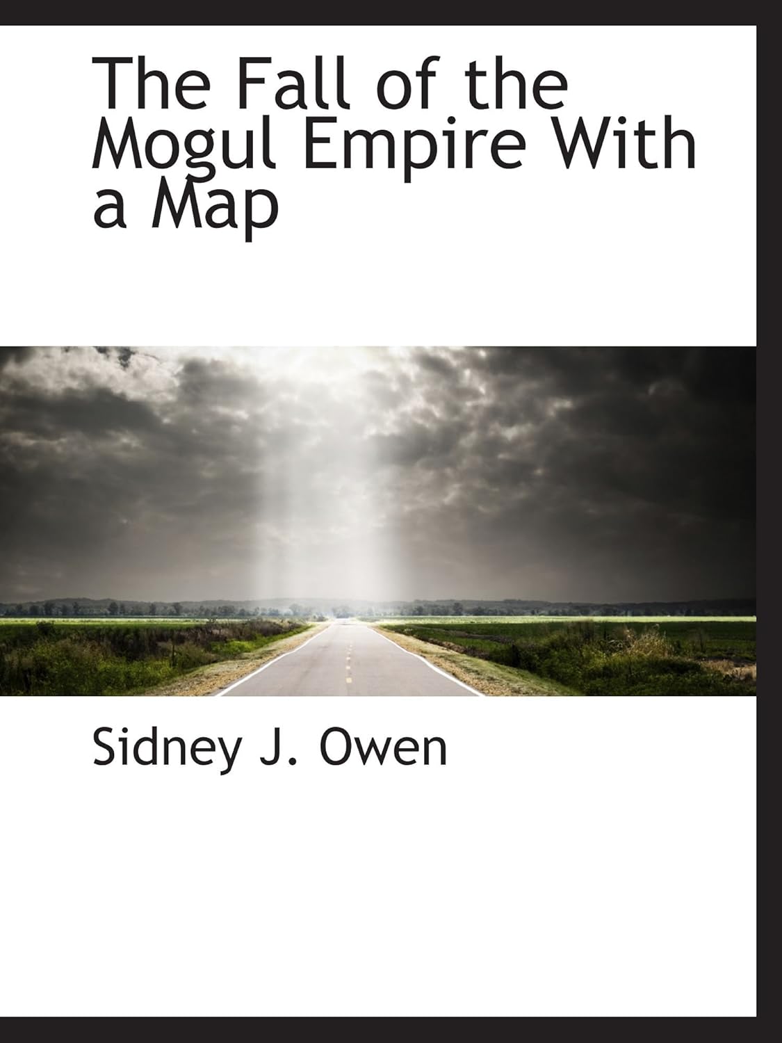 Amazon.com: The Fall of the Mogul Empire With a Map: 9781116434163 ...