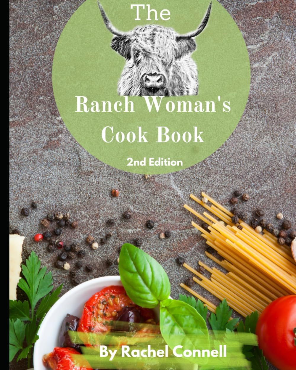 The Ranch Woman's Cook Book: Connell, Rachel: 9798642355121: Amazon.com ...