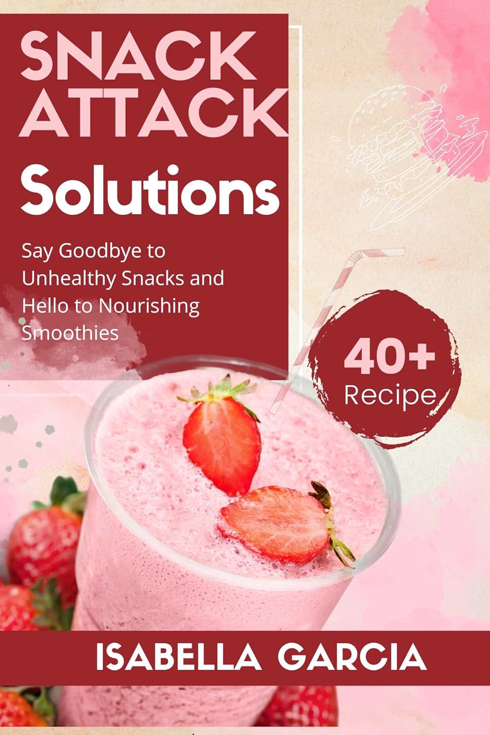Snack Attack Solutions: Say Goodbye to Unhealthy Snacks and Hello to ...