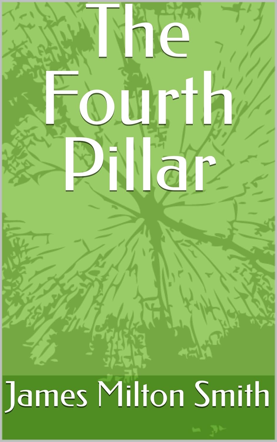 Amazon.com: The Fourth Pillar eBook : Smith, James Milton: Kindle Store