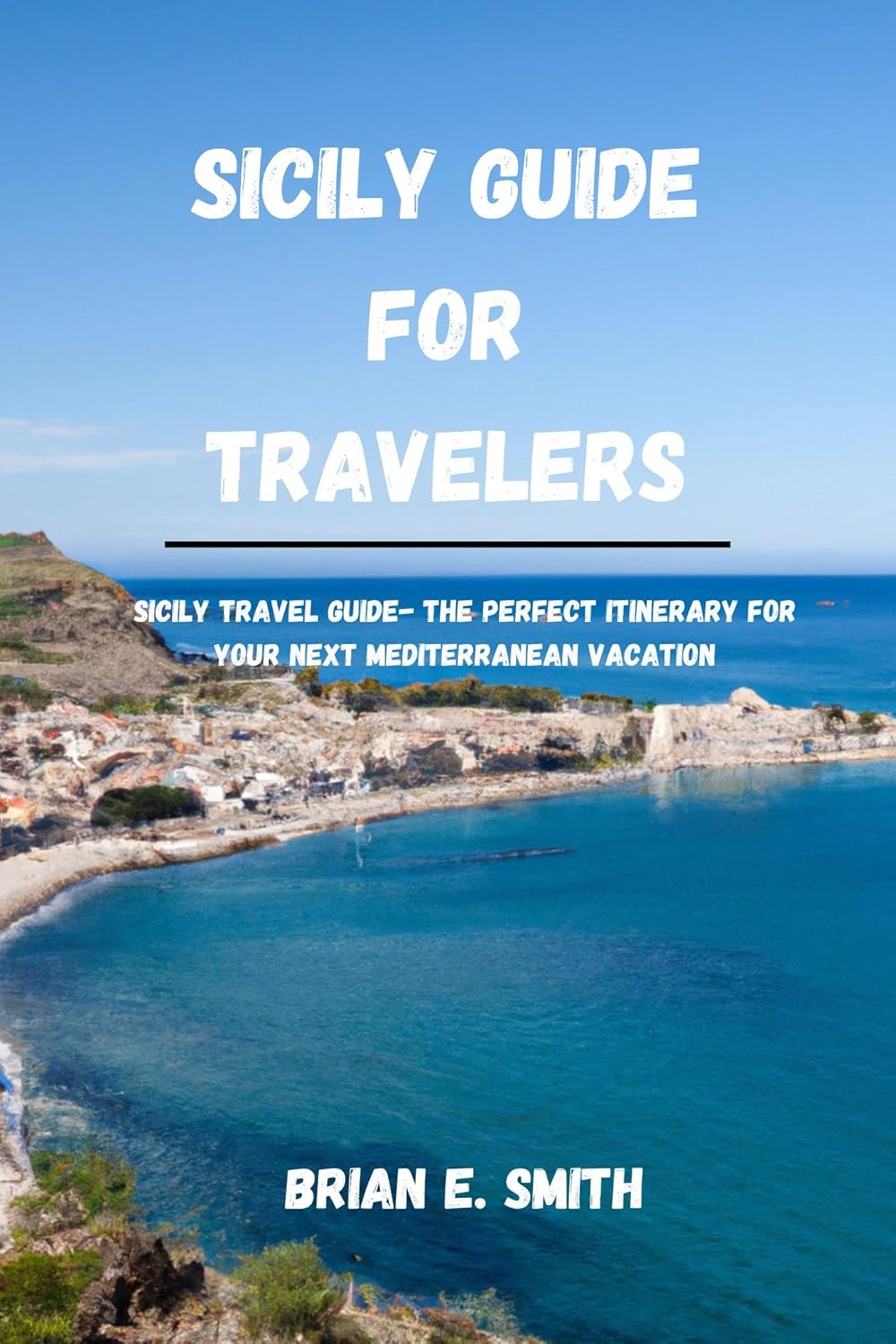 Amazon.com: Sicily Guide For Travelers: Sicily travel guide- the ...