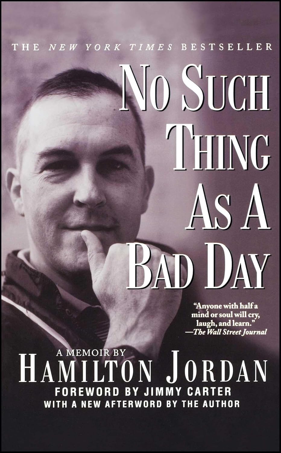 No Such Thing as a Bad Day: Hamilton Jordan, Jimmy Carter ...