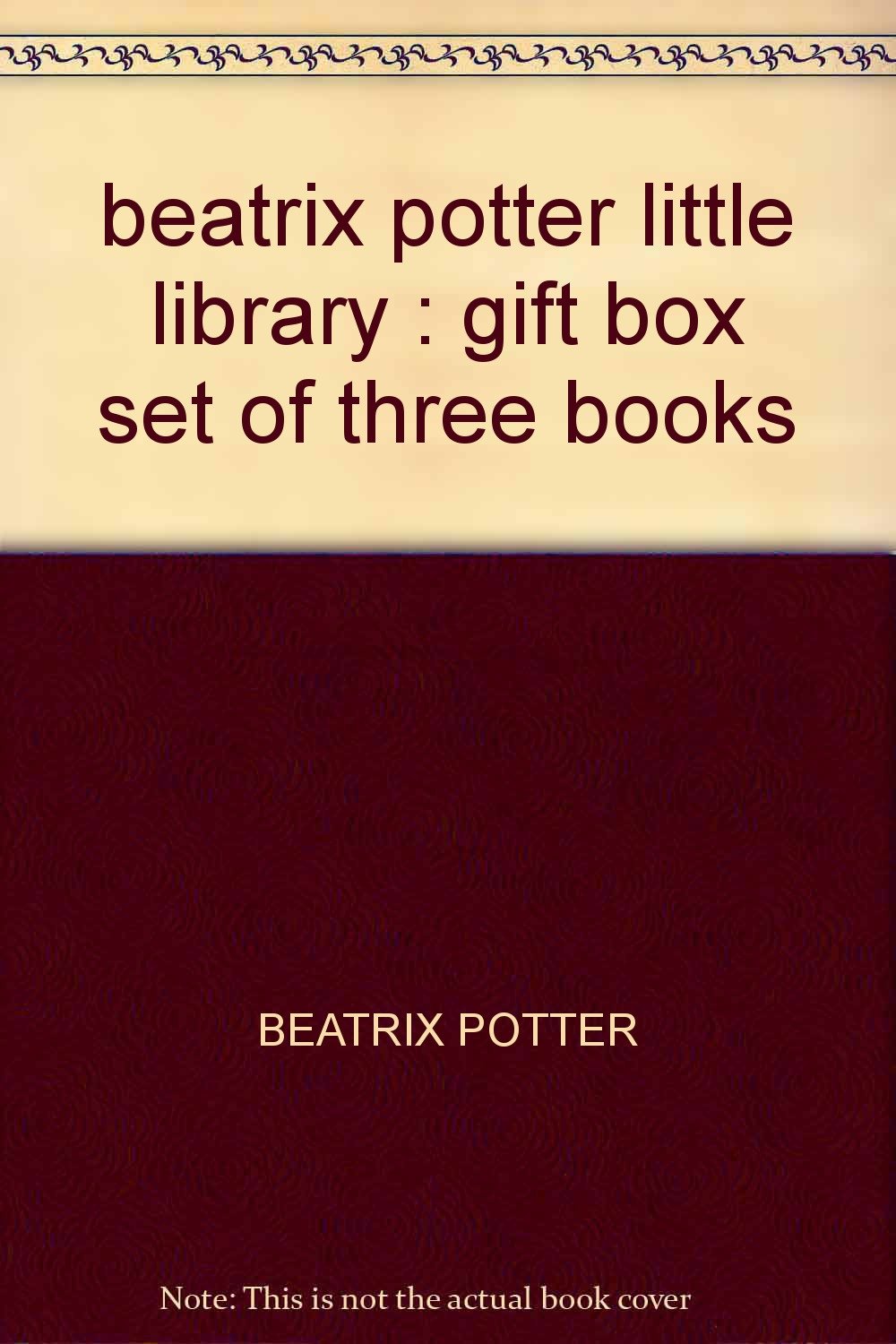 BEATRIX POTTER LITTLE LIBRARY : GIFT BOX SET OF THREE BOOKS: Potter ...