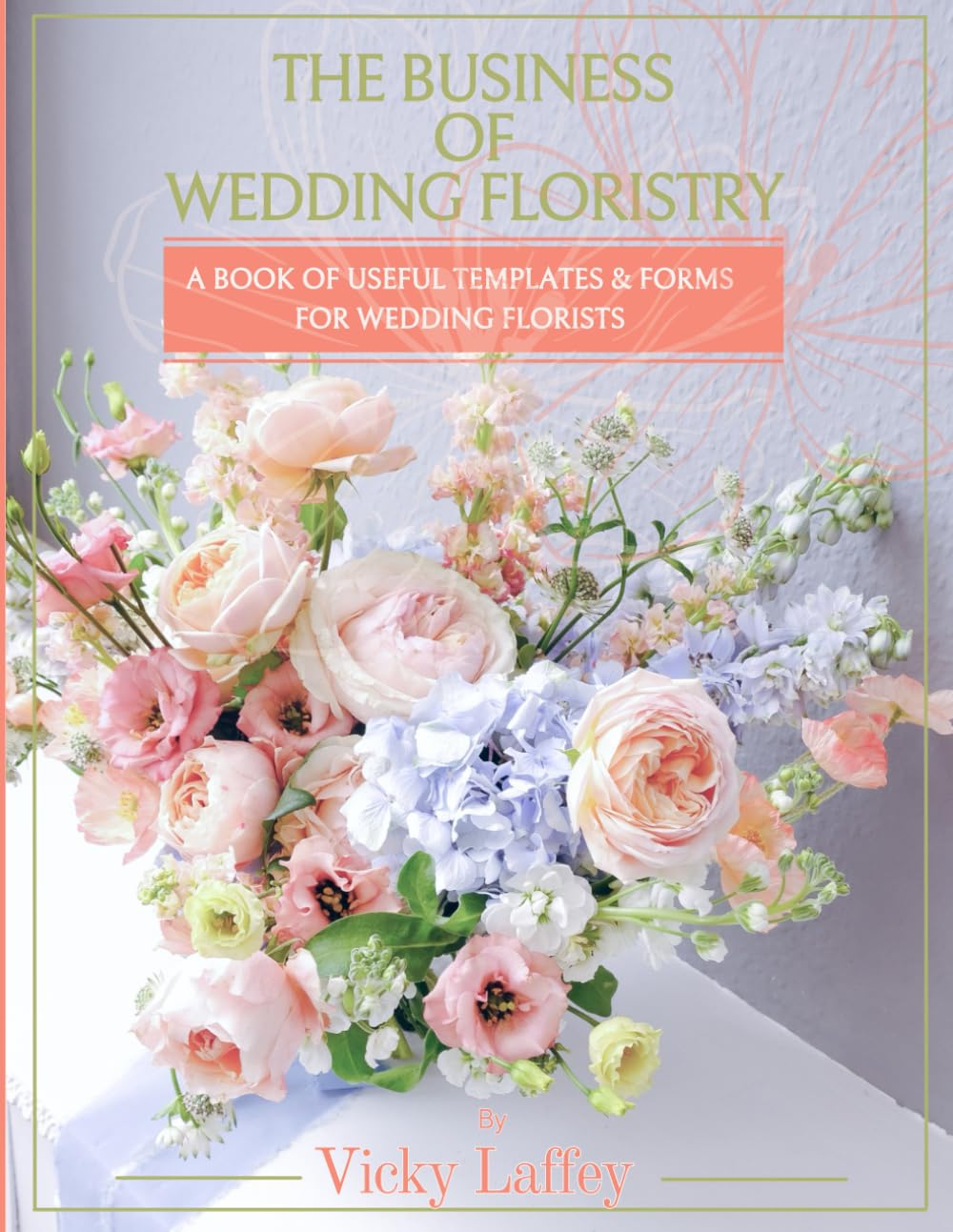 Amazon.com: The Business of Wedding Floristry: A book of useful ...