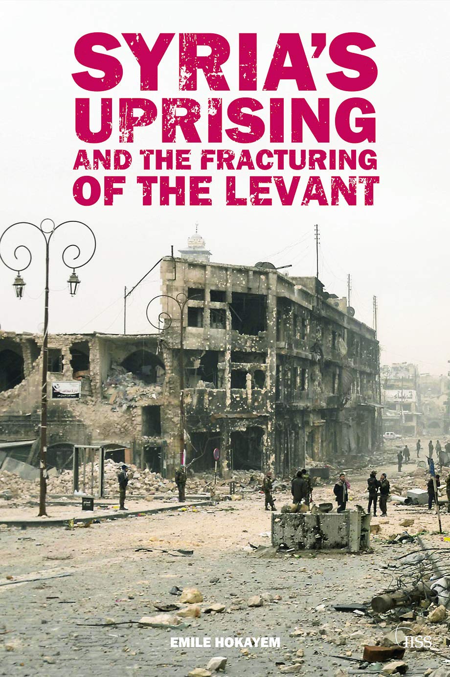 Amazon | Syria's Uprising and the Fracturing of the Levant (Adelphi series) | Hokayem, Emile ...