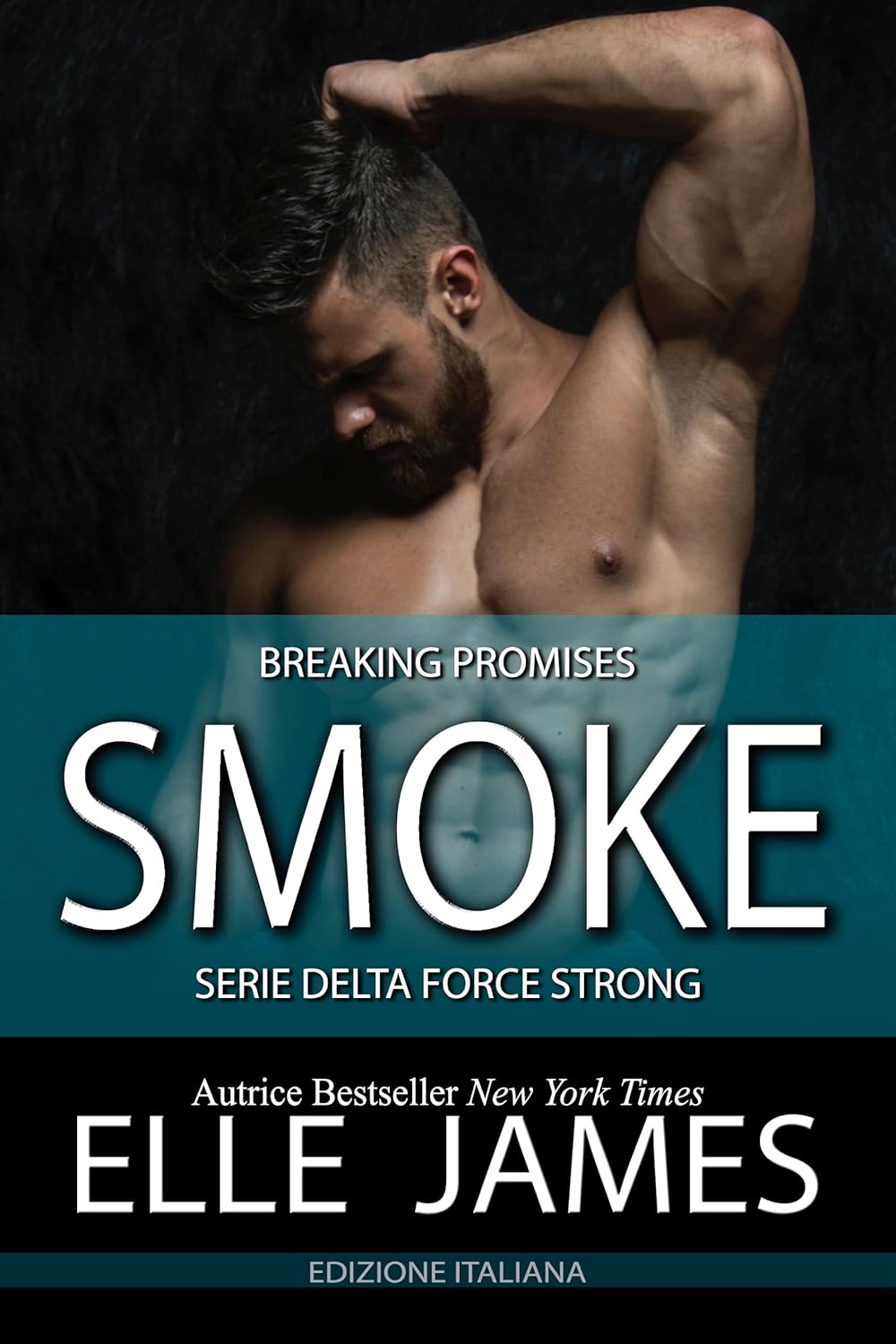 Smoke: Breaking Promises (Delta Force Strong (Italiano) Vol. 9 ...