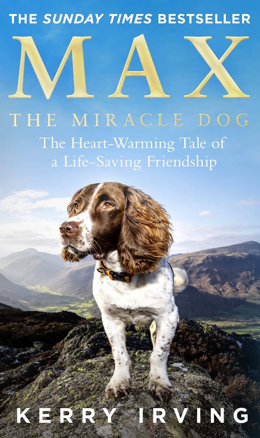 Max the Miracle Dog: The Heart-warming Tale of a Life-saving Friendship ...