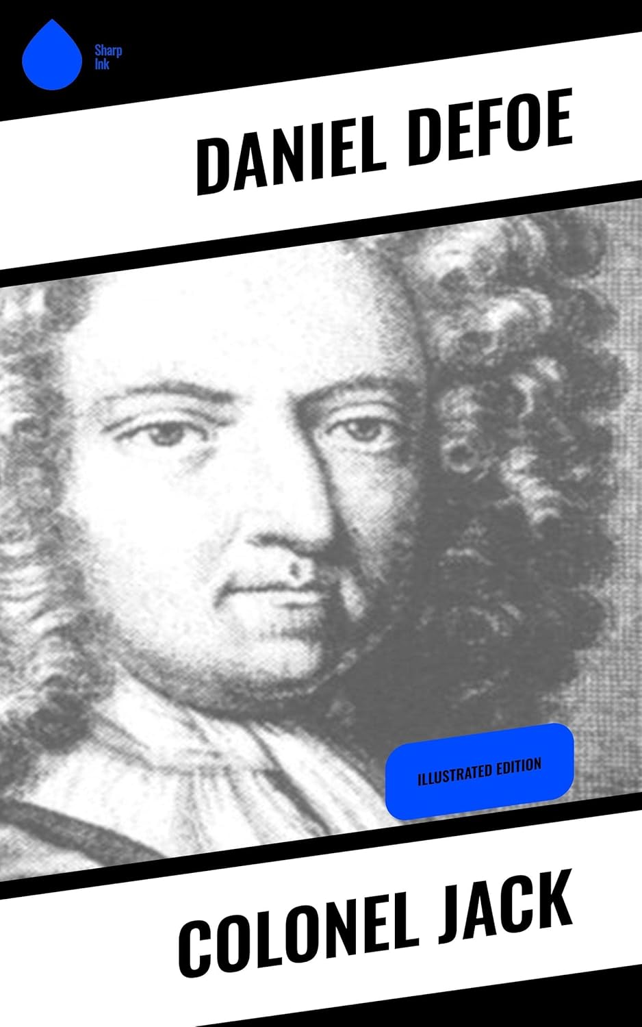 Amazon.com: Colonel Jack: Illustrated Edition eBook : Defoe, Daniel ...