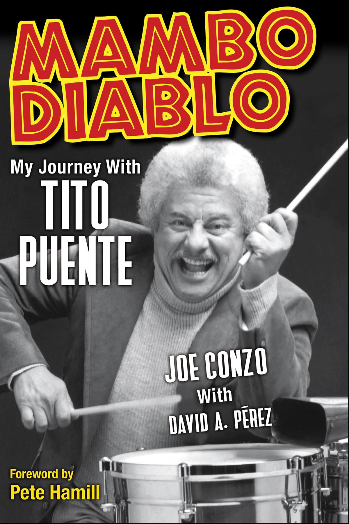 Mambo Diablo: My Journey with Tito Puente: Conzo, Joe: 9781617130298 ...