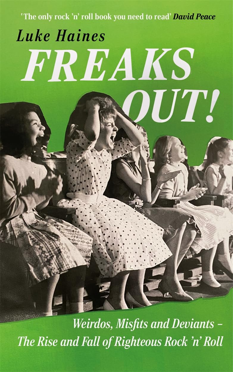 Freaks Out!: Weirdos, Misfits and Deviants – The Rise and Fall of ...